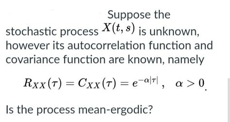 solved suppose the stochastic process x t s is unknown