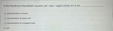 Solved In The Henderson Hasselbalch Equation Phpka
