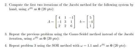 Solved 2 Compute The First Two Iterations Of The Jacobi