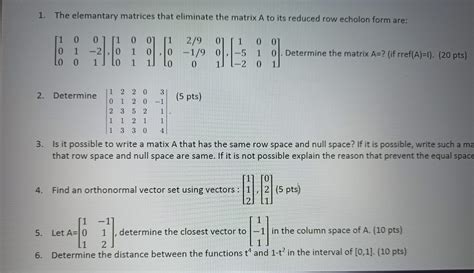 solved 1 the elemantary matrices that eliminate the matrix