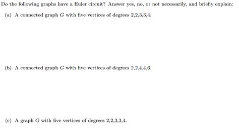 Solved Do The Following Graphs Have A Euler Circuit Answer Chegg