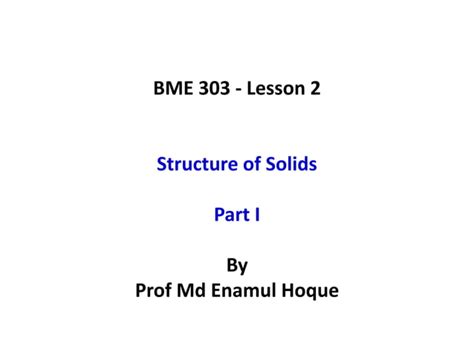 Bme 303 Lesson 2 Structure Of Solidspptx