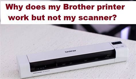 Why Does My Brother Printer Work But Not My Scanner Brother Printers Scanner Printer