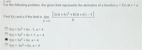 Solved 2 ﻿of 8For the following problem, the given limit | Chegg.com