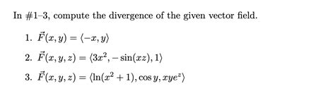 Solved In Compute The Divergence Of The Given Vector Chegg
