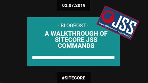 A Walkthrough Of Sitecore Jss Commands Kayee