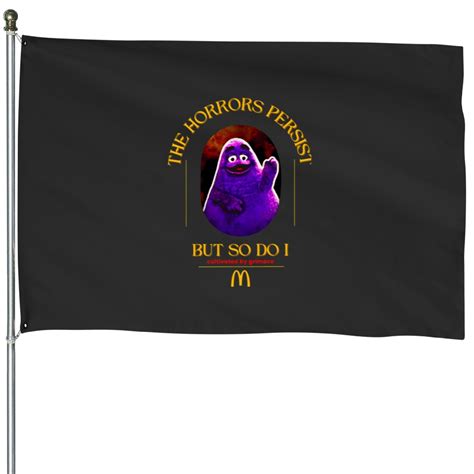 The Horrors Persist But So Do I Grimace House Flags House Flags That Go Hard Sold By Billy