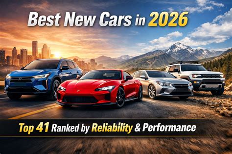 Best New Cars In 2026 Top 41 Cars Ranked By Reliability And Performance