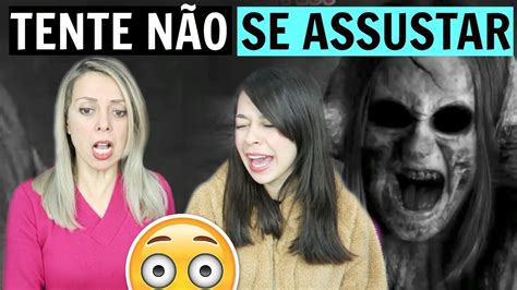Desafio Tente NÃo Se Assustar Youtube