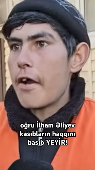 Vicdansız İlham Əliyev Kasıbların Haqqını Yeyir Cavan Oğlan
