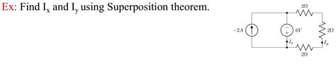 Solved Ex Find Ix And Iy Using Superposition Theorem