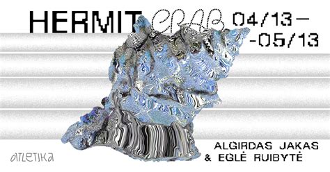 Exhibition “hermit Crab” By Artist Duo Algirdas Jakas And Eglė Ruibytė At Atletika Gallery