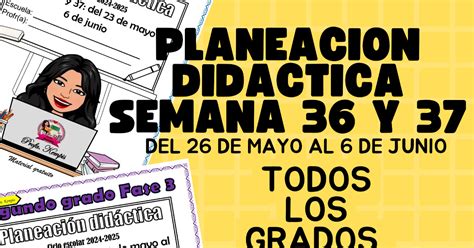 Planeacion Didactica Semana 36 Y 37 Para Todos Los Grados Fase 34 Y 5