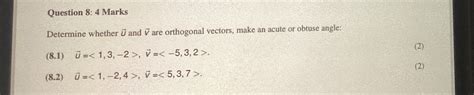 solved question 8 4 ﻿marksdetermine whether vec u ﻿and