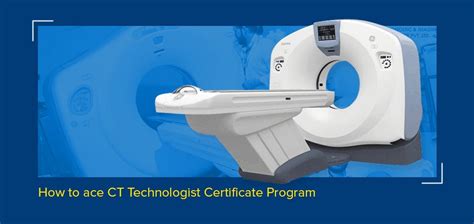 How To Ace Ct Technologist Certificate Program An Overview
