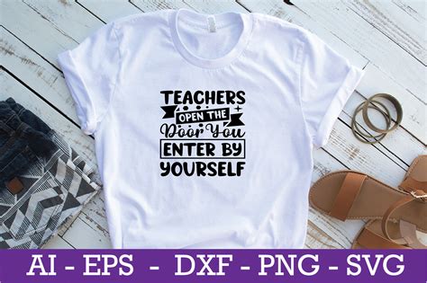 Teachers Open The Door You Enter By Svg Graphic By Mdlitonbd Creative Fabrica