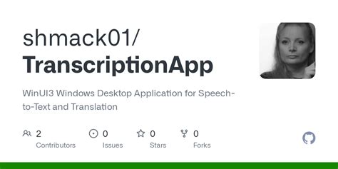 Github Shmack01transcriptionapp Winui3 Windows Desktop Application For Speech To Text And