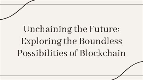 Wepik unchaining the future exploring the boundless possibilities of blockchain 202312062001 53 ...