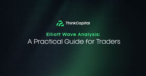 Elliott Wave Analysis A Practical Guide For Traders Thinkcapital