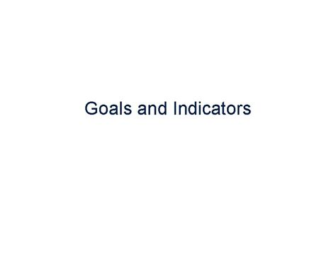 Goals And Indicators Goals Principles Criteria And Indicators