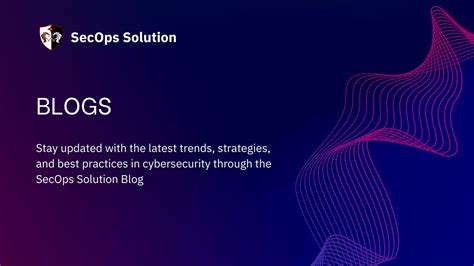 Blogs Secops® Solution