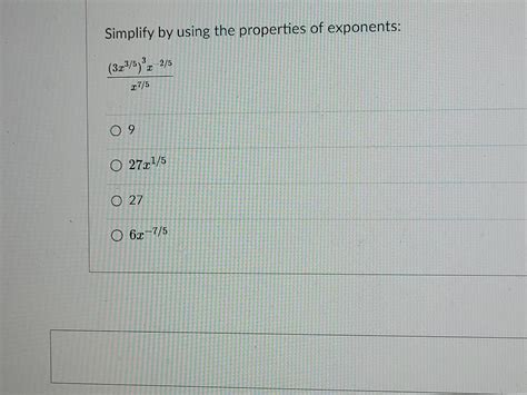 Solved Simplify By Using The Properties Of Exponents Chegg Com