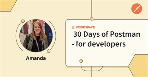 30 Days Of Postman For Developers Postman Api Network