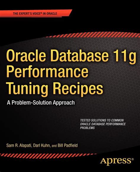 Experts Voice In Oracle Oracle Database 11g Performance Tuning Recipes A Problem Solution
