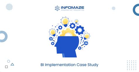 BI Implementation Case Study BI Systems Infomaze