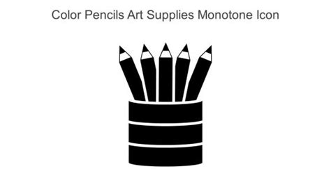 Color Pencils Art Supplies Monotone Icon In Powerpoint Pptx Png And