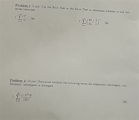 Solved Problem 1 6 ﻿pts ﻿use The Root Test Or The Ratio