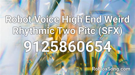 Robot Voice High End Weird Rhythmic Two Pitc Sfx Roblox Id Roblox