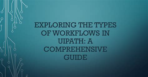 Exploring The Types Of Workflows In Uipath A Comprehensive Guide