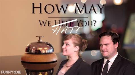 Funny Or Die How May We Hate You