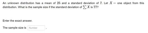 Solved An Unknown Distribution Has A Mean Of 25 And A