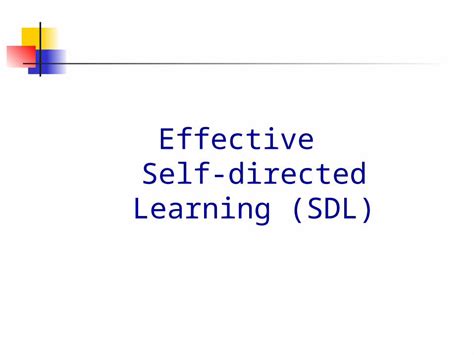 Pptx Effective Self Directed Learning Sdl Road Map What Is Sdl Why We Should Be Self