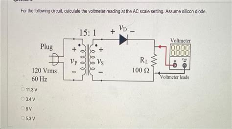 Solved For The Following Circuit Calculate The Voltmeter