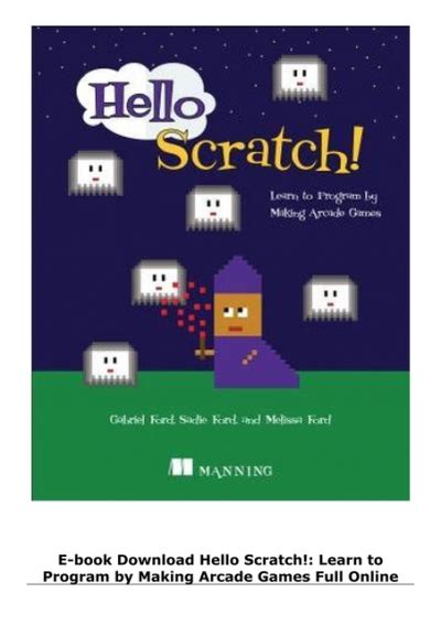 E Book Download Hello Scratch Learn To Program By Making Arcade Games Full Online