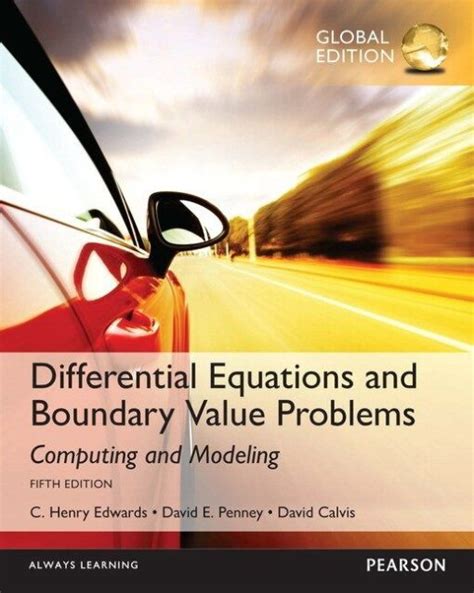 Differential Equations And Boundary Value Problems Computing And Modeling Global Edition 5th