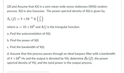 Solved Pts Assume That X T Is A Zero Mean Wide Sense Chegg Com