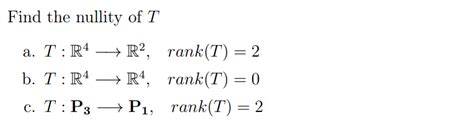 solved find the nullity of t a t r4 r2 rank t 2 b