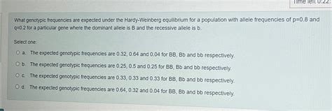 Solved What Genotypic Frequencies Are Expected Under The