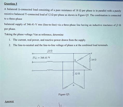 question 5 a balanced Δ connected load consisting of a pure resistance