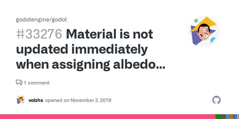 Material Is Not Updated Immediately When Assigning Albedo Texture · Issue 33276 · Godotengine