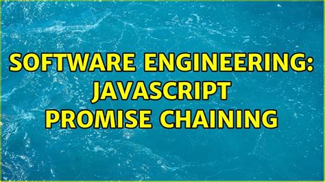 Software Engineering Javascript Promise Chaining Youtube