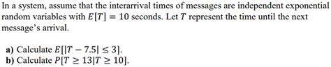 solved in a system assume that the interarrival times of