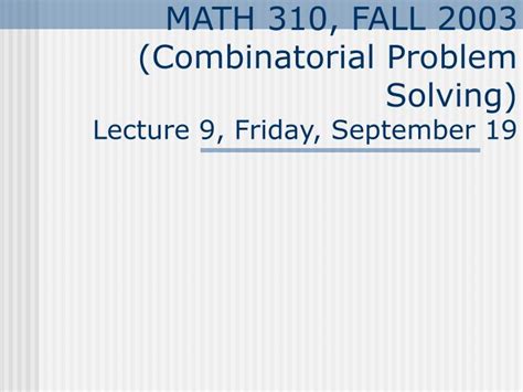 Ppt Math 310 Fall 2003 Combinatorial Problem Solving Lecture 9