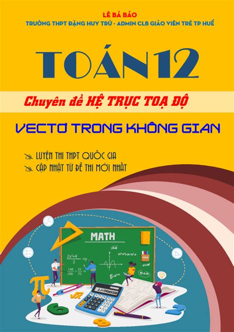 Tải Tài Liệu Toán Thực Tế Vectơ Và Hệ Trục Tọa Độ Trong Không Gian Toán 12 (Có PDF & Đáp Án)