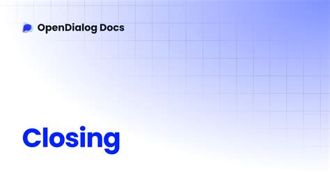 Closing Opendialog Docs