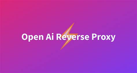open ai reverse proxy a hugging face space by iziodelamouerte